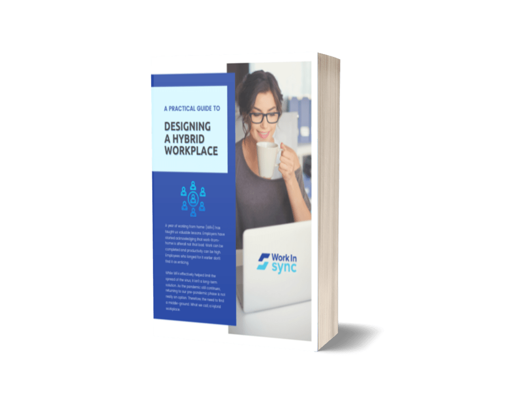 Designing A Hybrid Workplace: A Practical Guide|WorkInSync